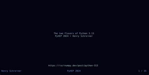 The Two Flavors Of Python 313 Pyhep 2024 Pdf