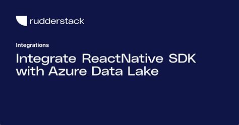 Integrate Reactnative Sdk With Azure Data Lake