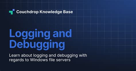 Logging And Debugging Couchdrop Knowledge Base