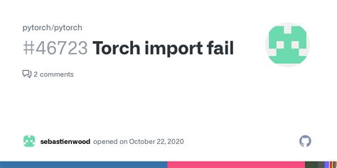 torch import fail · issue 46723 · pytorch pytorch · github