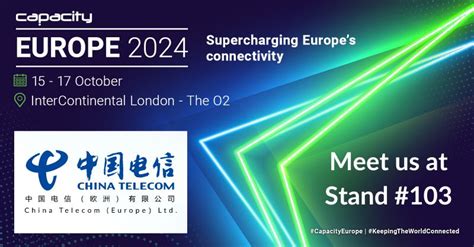 Chinatelecomeurope Chinatelecomeurope Capacityeurope2024