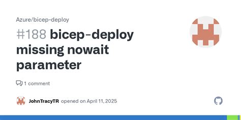Bicep Deploy Missing Nowait Parameter · Issue 188 · Azurebicep Deploy