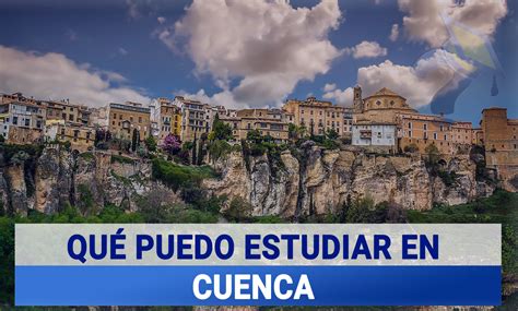 Carreras Universitarias En Cuenca 【lista De Grados 2025】