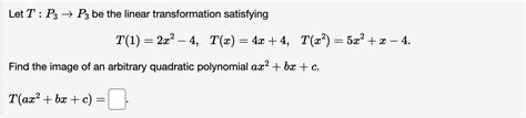 Solved Let T P3P3 Be The Linear Transformation Satisfying Chegg Com