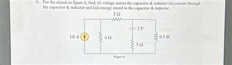 Solved 6 For The Circuit In Figure 6 Find I Voltage Chegg Com