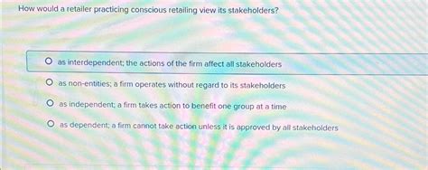 Solved How Would A Retailer Practicing Conscious Retailing