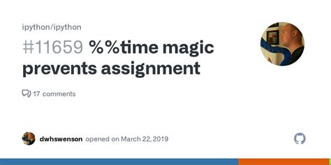 time magic prevents assignment · issue 11659 · ipython ipython · github