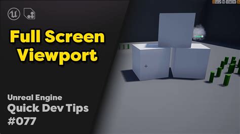 Quick Dev Tip 77 Ue4 Ue5 Full Screen Viewport Youtube