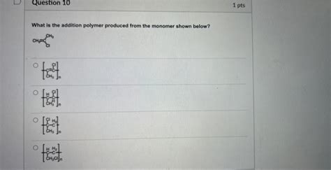 Solved What Is The Addition Polymer Produced From The
