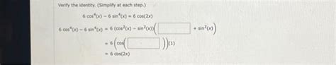 Solved Verify The Identity Simplify At Each Step 6 Cos Chegg Com