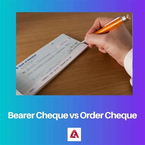 Bearer Cheque Vs Order Cheque Difference And Comparison
