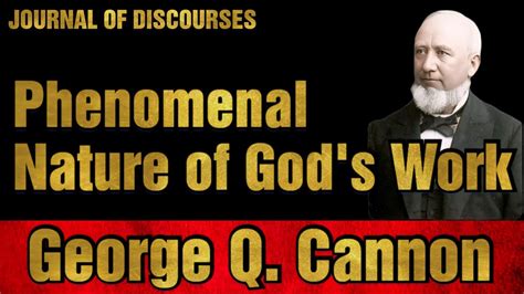 Phenomenal Nature Of Gods Work ~ George Q Cannon ~ Jod 2416 Youtube