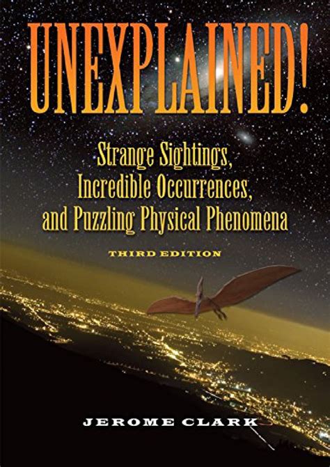 Unexplained Strange Sightings Incredible Occurrences And Puzzling