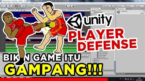 9 Cara Simple Membuat Game Di Unity 2d Fighting Game Player Defense Youtube