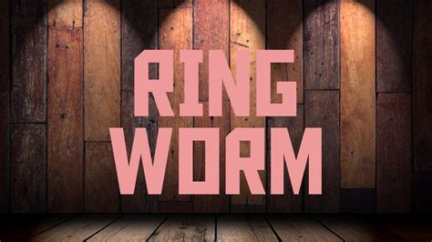 Ring Worm Youtube
