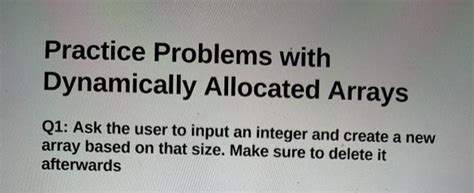 Solved Practice Problems With Dynamically Allocated Arrays