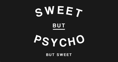 Sweet But Psycho But Sweet Psycho T Shirt Teepublic