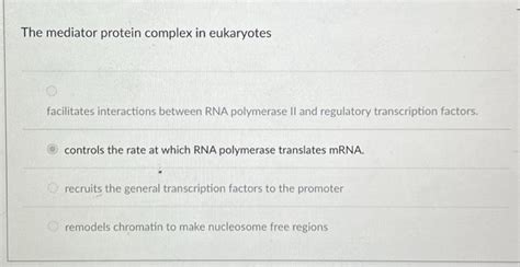 Solved The Mediator Protein Complex In Eukaryotes