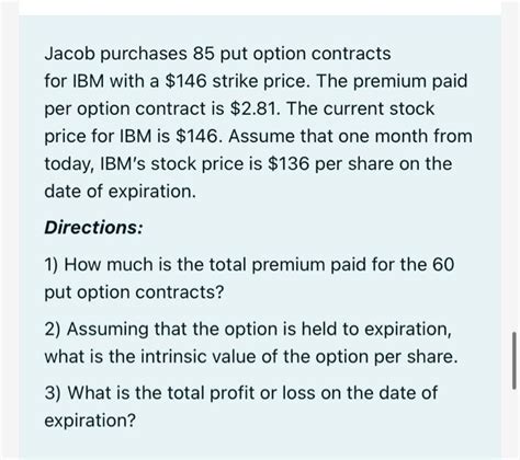 solved jacob purchases 85 put option contracts for ibm with