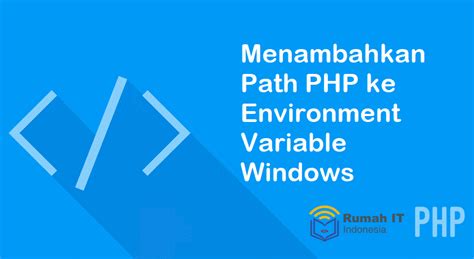Menambahkan Path Php Ke Environment Variable Windows Rumah It