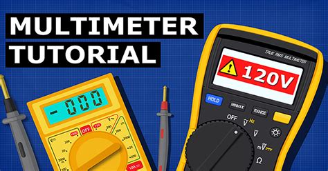 Multimeter Tutorial The Engineering Mindset
