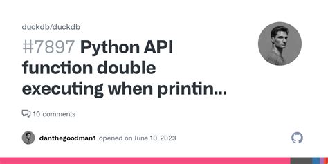 Python Api Function Double Executing When Printing Output · Issue 7897