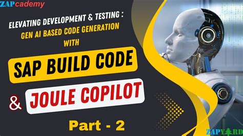 Elevating Development And Testing Gen Ai Based Code Generation With Sap Build Code And Joule