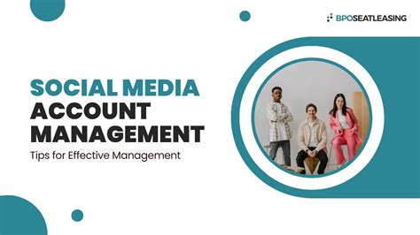 Social Media Account Management Tips For Effective Management