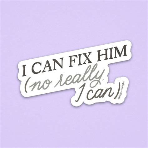 I Can Fix Him No Really I Can Sticker Letter Tracking Lettering