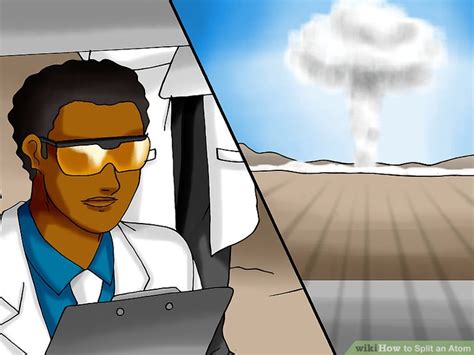 3 Ways To Split An Atom WikiHow