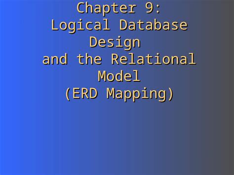 ppt chapter 9 logical database design and the relational model erd