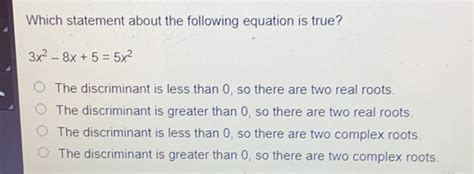 Solved Which Statement About The Following Equation Is True 3x2 8x5