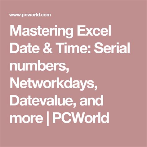 Mastering Excel Date And Time Serial Numbers Networkdays Datevalue