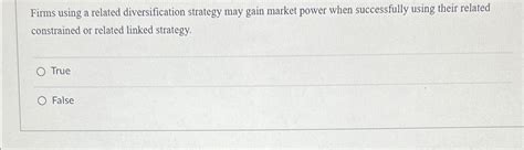 Solved Firms Using A Related Diversification Strategy May
