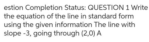 Answered Estion Completion Status Question 1 Write The Equation Of