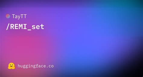 Taytt Remi Set · Datasets At Hugging Face