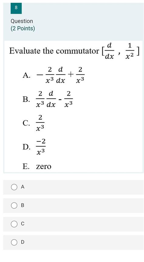 Solved 8 Question 2 Points 1 D Evaluate The Commutator Dx
