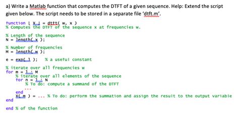 A Write A Matlab Function That Computes The Dtft Of