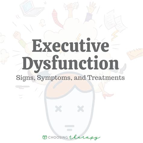 Executive Dysfunction Signs Symptoms And Treatments
