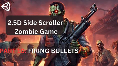 How To Create 25d Side Scroller Zombie Game In Unity Part 10 Firing Bullets Youtube