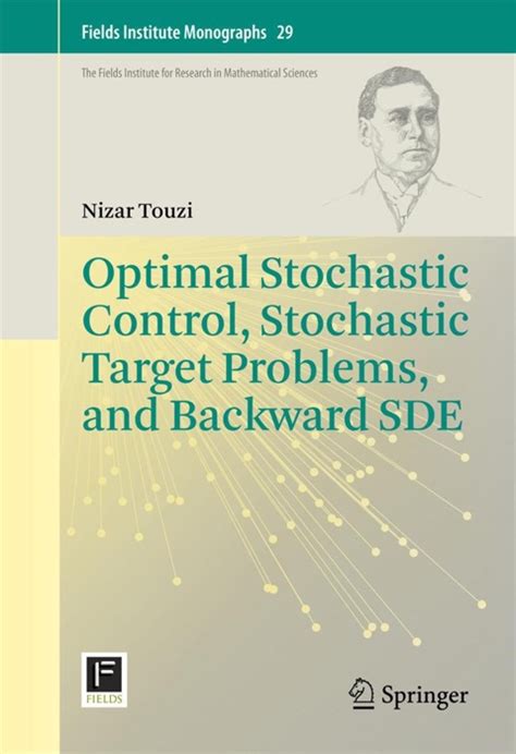 Download Optimal Stochastic Control Stochastic Target Problems And Backward Sde By Nizar