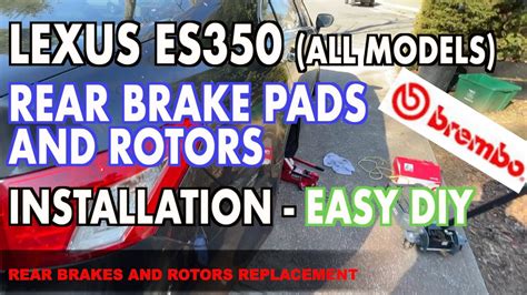 Lexus Es350 Brembo Rear Rotors And Brake Pad Replacement Easy Diy