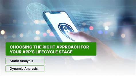 Static Vs Dynamic Analysis Choosing The Best Mobile App Security