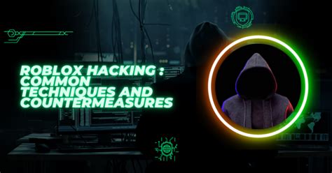 Roblox Hacking A Beginner S Guide To Understanding And Preventing Exploits