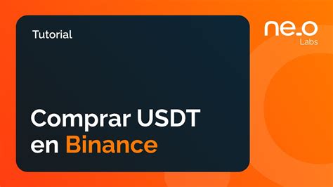 Cómo Comprar Usdt En Binance Tutorial Neo Labs Youtube
