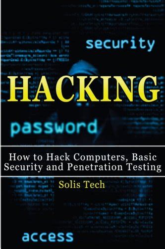 Hacking How To Hack Computers Basic Security And Penetration Testing