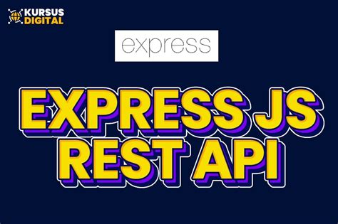 Kelas Dasar Rest Api Dengan Express Nodejs And Mongodb Kursus Digital
