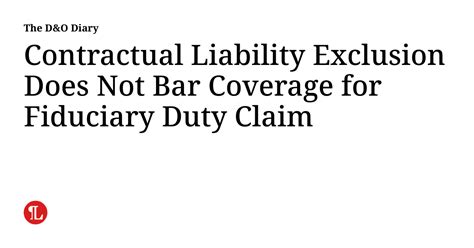 Contractual Liability Exclusion Does Not Bar Coverage For Fiduciary