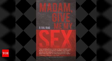 Micro Review Madam Give Me My Sex Times Of India