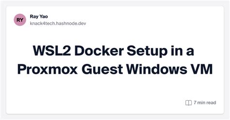 Ray Yao On Linkedin Wsl2 Docker Setup In A Proxmox Guest Windows Vm